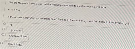 solved use de morgan s laws to convert the following