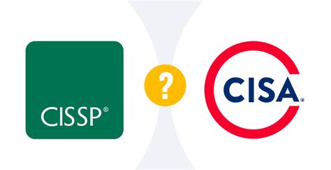 The Battle Between Cisa And Cissp Which Is Best