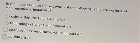 Solved In Real Business Cycle Theory Which Of The Following