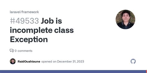 Job Is Incomplete Class Exception Issue 49533 Laravel Framework