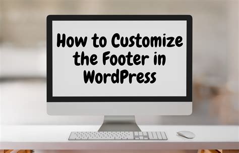 how to customize the footer in wordpress ltheme