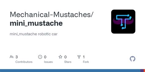 GitHub Mechanical Mustaches Mini Mustache Mini Mustache Robotic Car