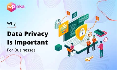 Reasons Why Data Privacy Is Important For Businesses