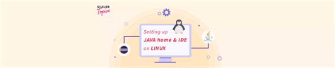 How To Install Java In Linux Scaler Topics