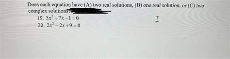 Solved Does Each Equation Have A ﻿two Real Solutions B