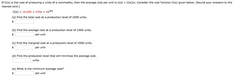 Solved If Cx Is The Cost Of Producing X Units Of A