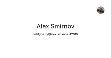 Alex Smirnov — Teletype