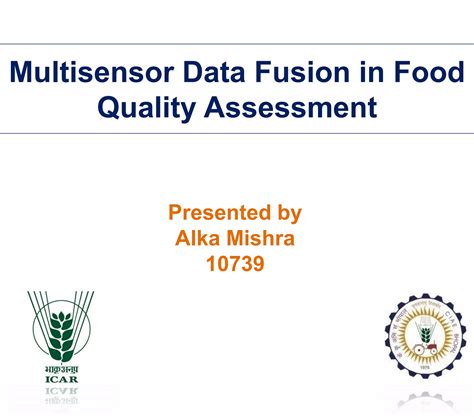 Multisensor Data Fusion In Food Quality Assessment Ppt