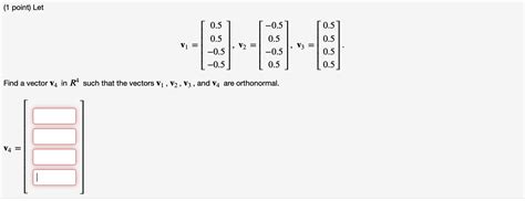 Solved 1 point Let 𝐯1 0 50 50 50 5 Chegg com