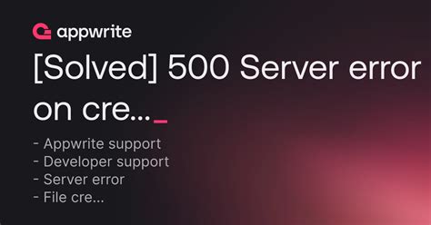 [Solved] 500 Server error on create file POST - Threads - Appwrite
