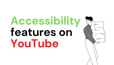 Accessibility Features Offered By Youtube