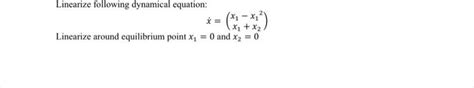 Solved Linearize Following Dynamical Equation Chegg Com