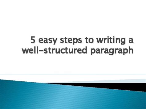 5 Easy Steps To Writing A Wellstructured Paragraph
