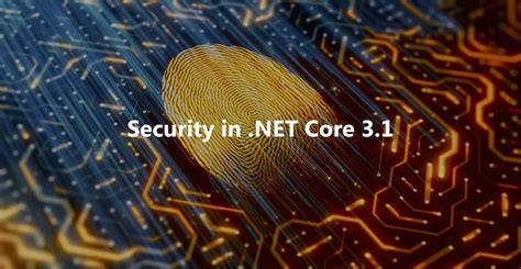 Build Secure Applications And Websites Using Net Core 3 1 Iowacomputergurus