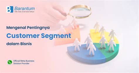 Mengenal Pentingnya Customer Segment Dalam Bisnis Mengenal Pentingnya Customer Segment Dalam Bisnis
