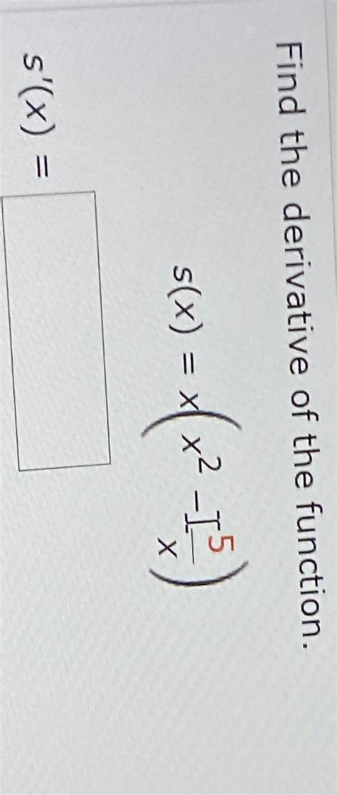 Solved Find The Derivative Of The