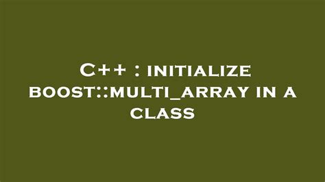 c initialize boost multi array in a class youtube