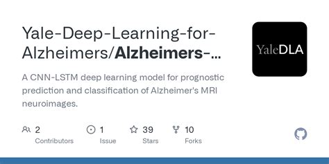 Github Yale Deep Learning For Alzheimers Alzheimers Dl Network A Cnn Lstm Deep Learning Model