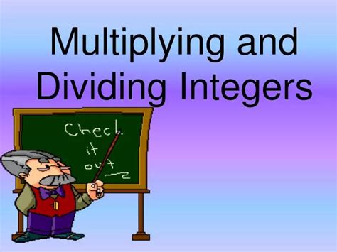 Ppt Multiplying And Dividing Integers Powerpoint Presentation Free