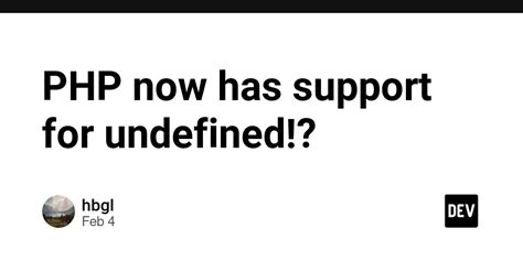 Php Now Has Support For Undefined Dev Community