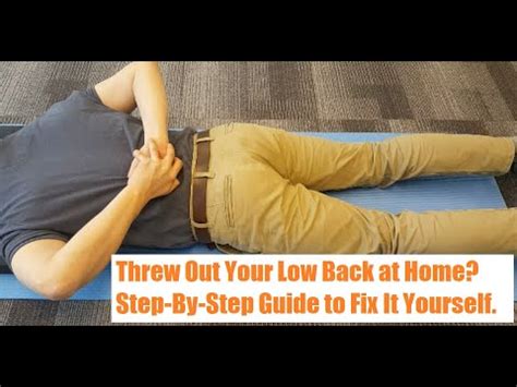 Threw Out Your Low Back At Home And Cant Move Detailed Step By Step