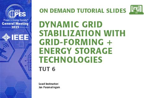 GM 23 Tutorial TUT 6 Dynamic Grid Stabilization With Grid Forming Energy Storage