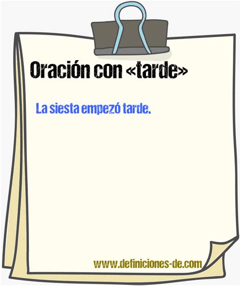 88 Oraciones Con Tarde