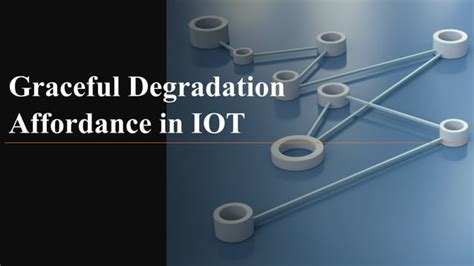 Graceful Degradation And Affordance In IOT PPT