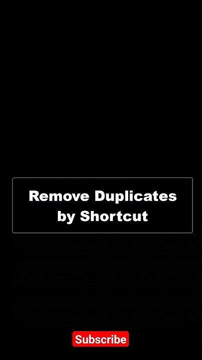 how to remove duplicates by shortcut excel daily tips and tricks