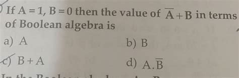 if a 1 b 0 then the value of aˉ b in terms of boolean algebra is filo