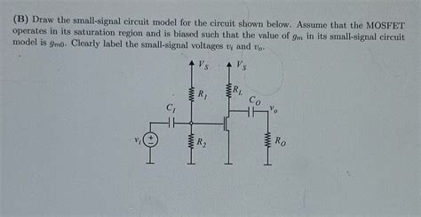 solved b ﻿draw the small signal circuit model for the