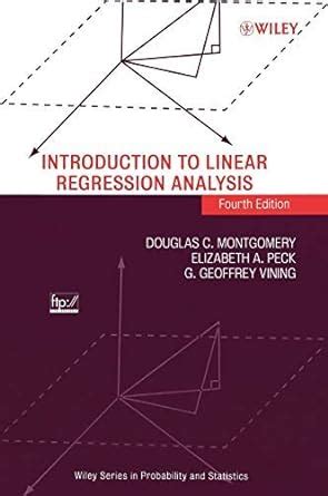 Introduction to Linear Regression Analysis (Wiley Series in Probability ...