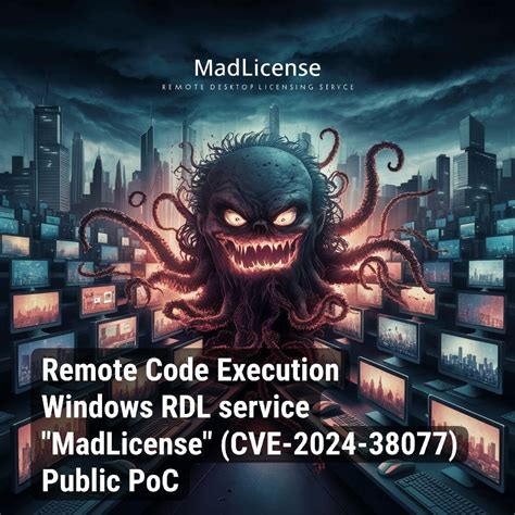 Remote Code Execution Windows Remote Desktop Licensing Service Madlicense” Cve 2024 38077