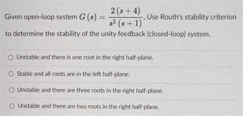 solved given open loop system g s s2 s 1 2 s 4 use