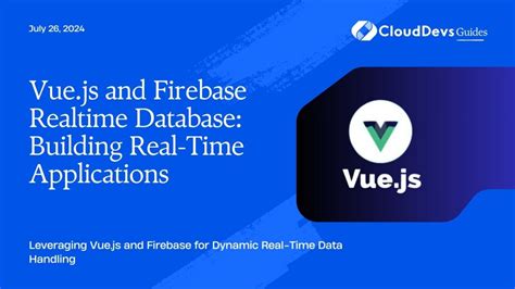 vue js and firebase realtime database building real time applications