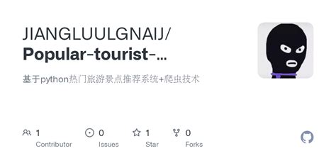 Github Jiangluulgnaijpopular Tourist Attractions Recommender System Crawler Technology Based