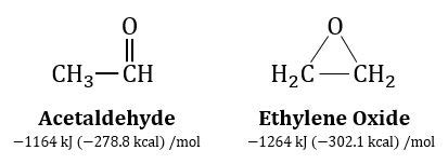 Following Are Structural Formulas And Heats Of Combustion Of Acetaldehyde And Ethylene Oxide