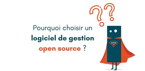 Pourquoi Choisir Un Logiciel Open Source Atm Consulting