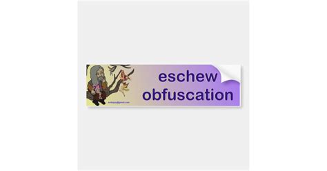 Eschew Obfuscation Bumper Sticker Zazzle