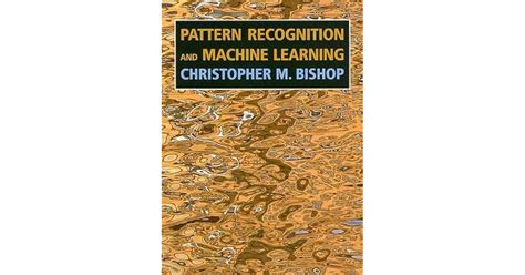 Pattern Recognition And Machine Learning By Christopher M Bishop