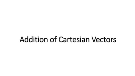 Addition Of Cartesian Vectors Ppt