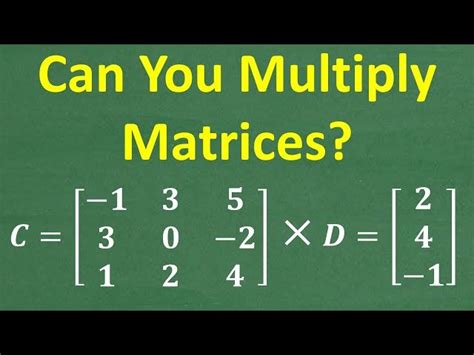 Free Video Matrix Multiplication How To Multiply Matrices And Not Make Mistakes From