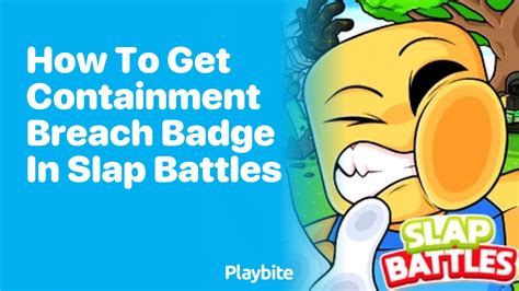 How to Get the Containment Breach Badge in Slap Battles - Playbite