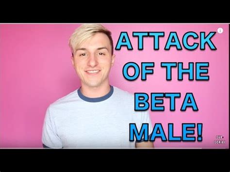 Attack Of The Beta Male How Youtube Is Socially Conditioning Men Into