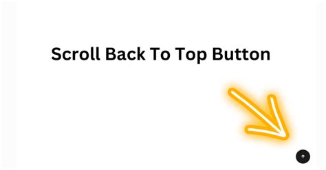 Create A Scroll Back To Top Button Using HTML