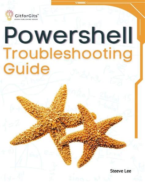 Powershell Troubleshooting Guide Techniques Strategies And Solutions