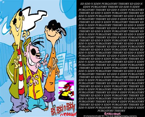 Heh Ed Edd N Eddy Purgatory Theory Captions By Madeofplasticneathuh