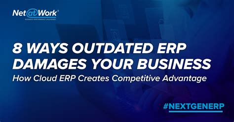 8 Ways Outdated ERP Damages Your Business How Cloud ERP Creates Competitive Advantage