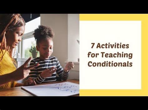 The Following 7 Activities For Teaching Conditionals In The ESL Classroom Will Help Your