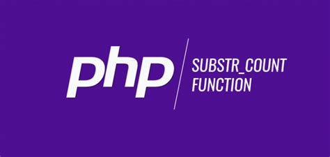 How To Count How Many Times A Substring Occurs In A String In Php